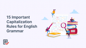 15 Capitalization Rules for English Grammar [With Examples]