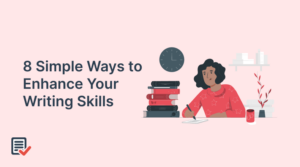 8 Simple Ways to Enhance Your Writing Skills