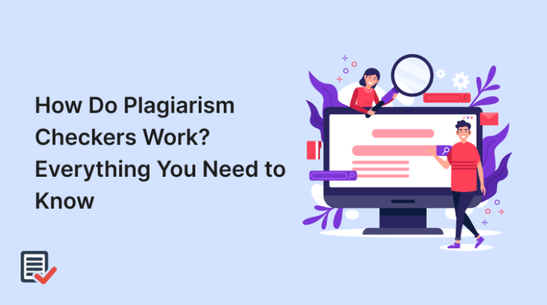 How Do Plagiarism Checkers Work? Everything You Need to Know